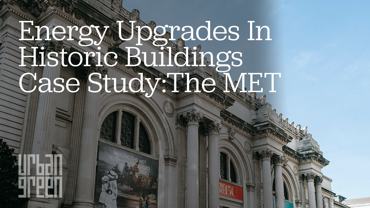 Historic buildings case study: The Metropolitan Museum of Art - Urban ...