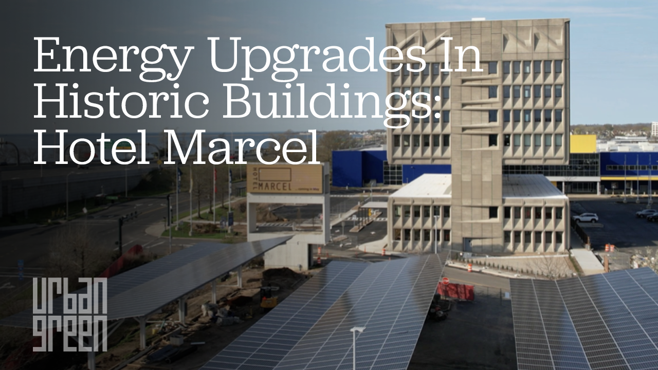 Energy upgrades in historic buildings: Hotel Marcel - Urban Green Council