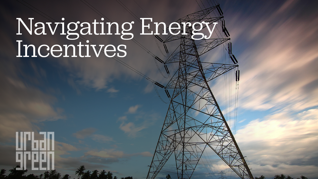 Navigating energy incentives - Urban Green Council