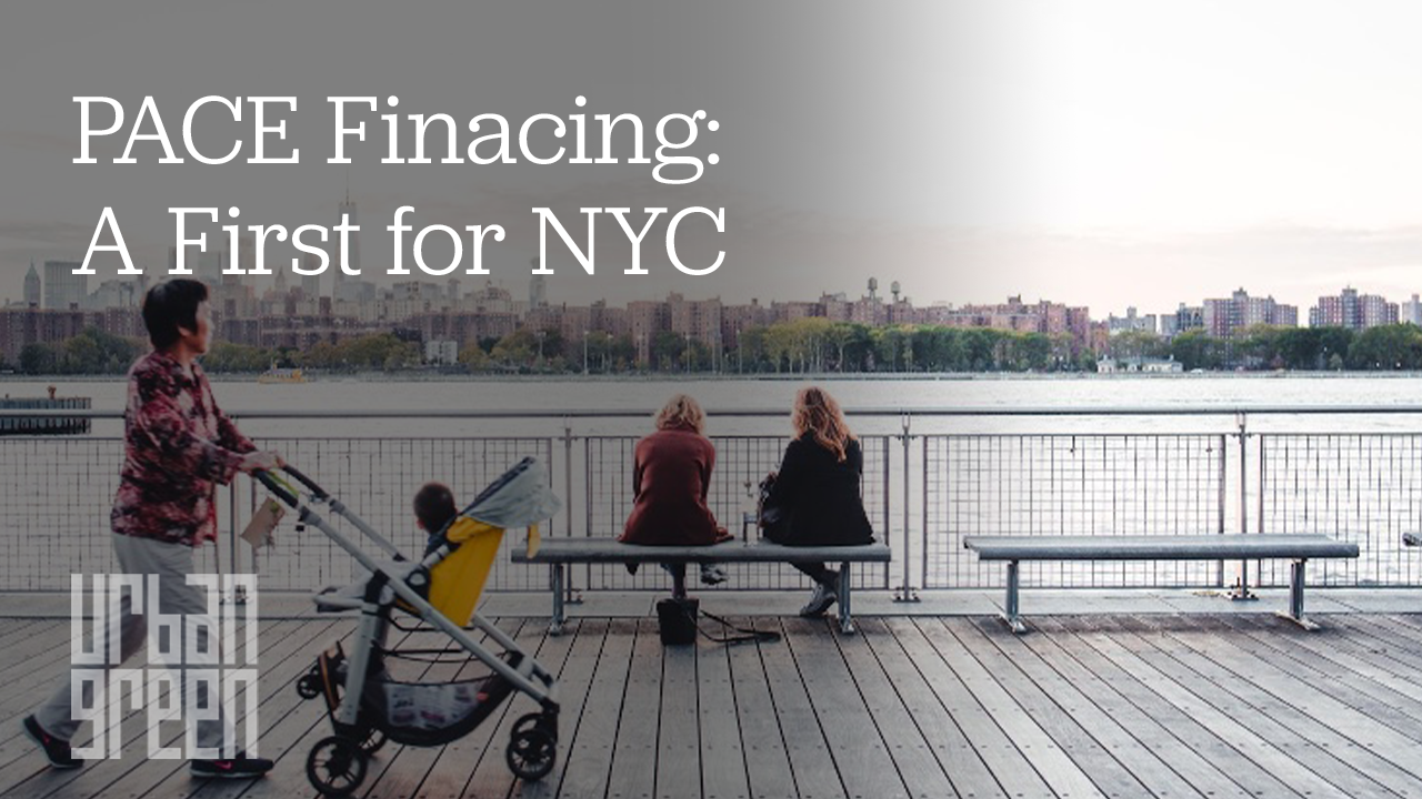 PACE financing: A first for New York - Urban Green Council