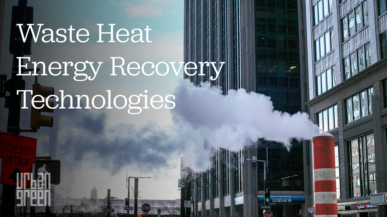 Waste Heat Energy Recovery Technologies - Urban Green Council